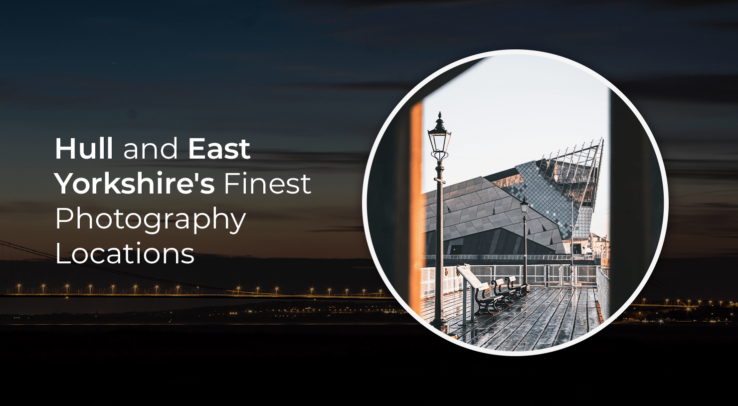 Hull East Yorkshire Photography Locations | Digital Marketing Hull